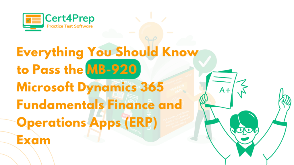 Ace the MB-920 Dynamics 365 Fundamentals (ERP) Exam | Cert4Prep